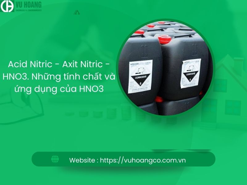 Acid Nitric - Axit Nitric - HNO3. Những tính chất và ứng dụng của HNO3 – Công ty TNHH Công nghệ ...