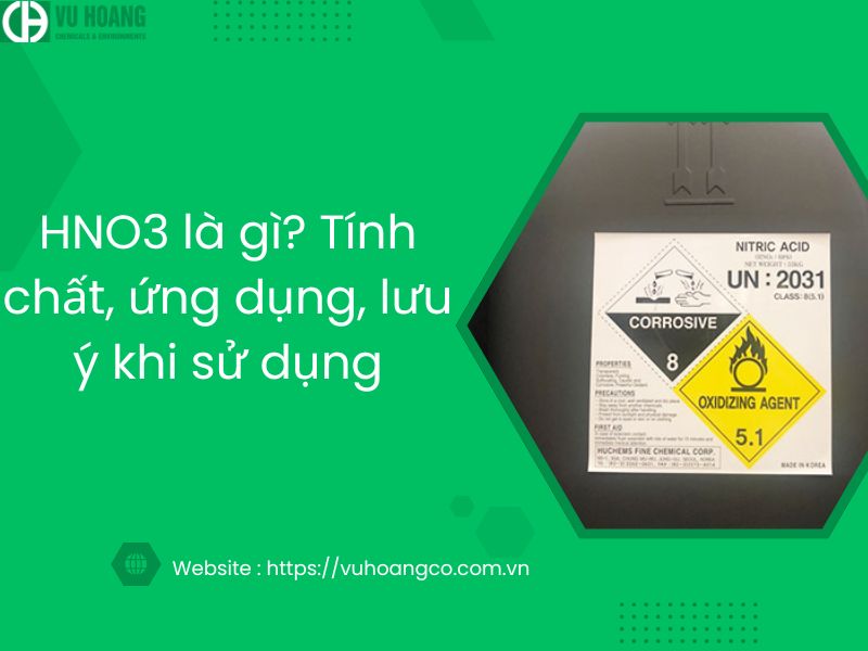 HNO3 là gì? Tính chất, ứng dụng, lưu ý khi sử dụng – Công ty TNHH Công ...