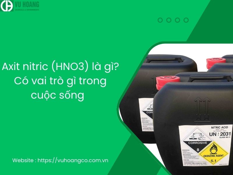 Axit nitric (HNO3) là gì? Có vai trò gì trong cuộc sống – Công ty TNHH ...