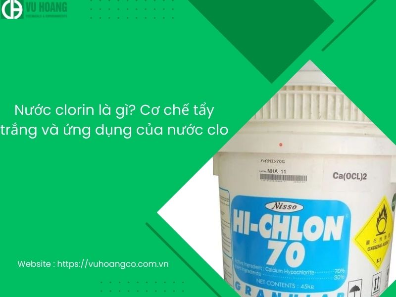 Nước clorin là gì? Cơ chế tẩy trắng và ứng dụng của nước clo – Công ty ...