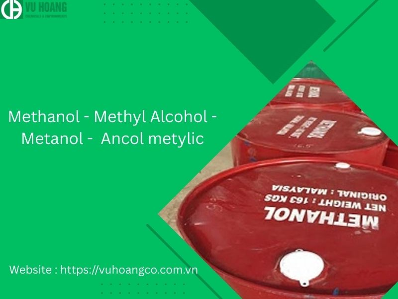 Methanol - Methyl Alcohol - Metanol - Ancol metylic – Công ty TNHH Công ...