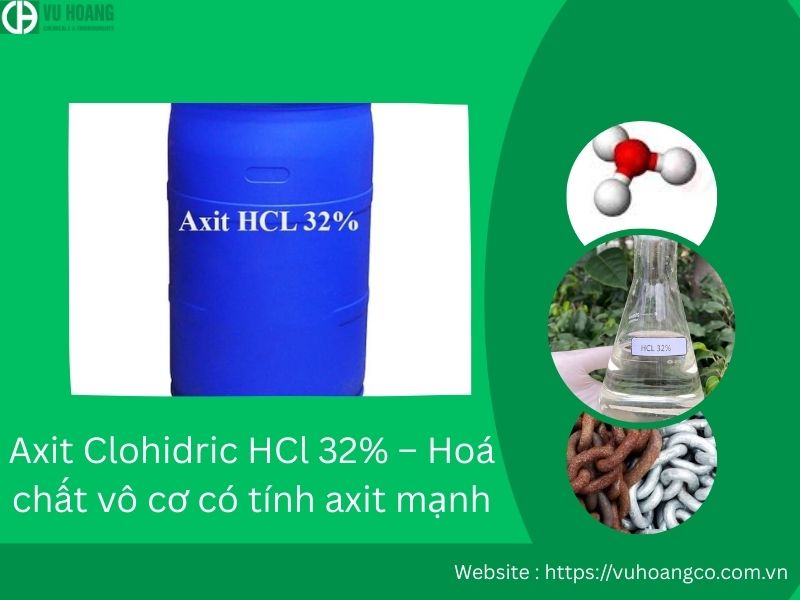 Axit Clohidric HCl 32% – Hoá chất vô cơ có tính axit mạnh – Công ty ...