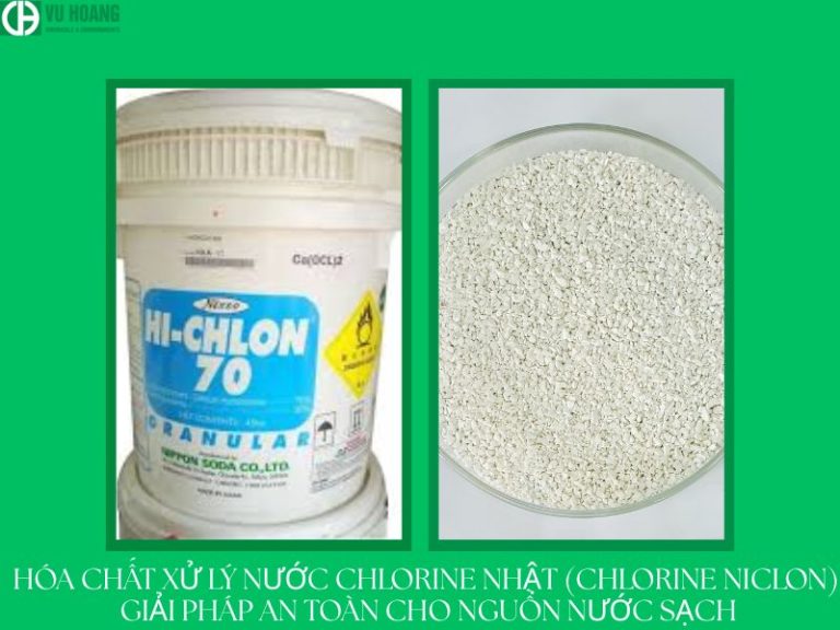 HÓA CHẤT XỬ LÝ NƯỚC CHLORINE NHẬT (CHLORINE NICLON): GIẢI PHÁP AN TOÀN ...