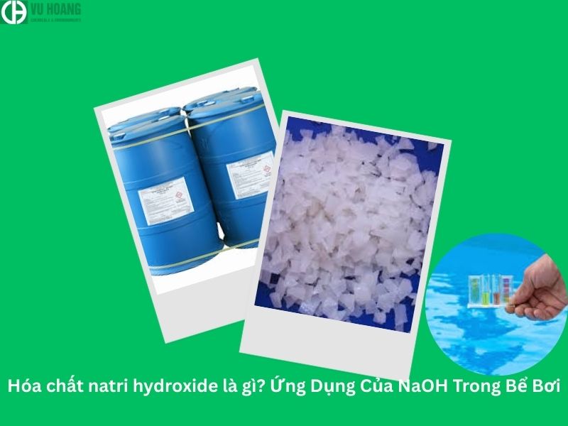 Hóa chất natri hydroxide là gì? Ứng Dụng Của NaOH Trong Bể Bơi – Công ...