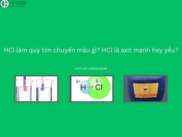 HCl làm quỳ tím chuyển màu gì? HCl là axit mạnh hay yếu? – Công ty TNHH ...