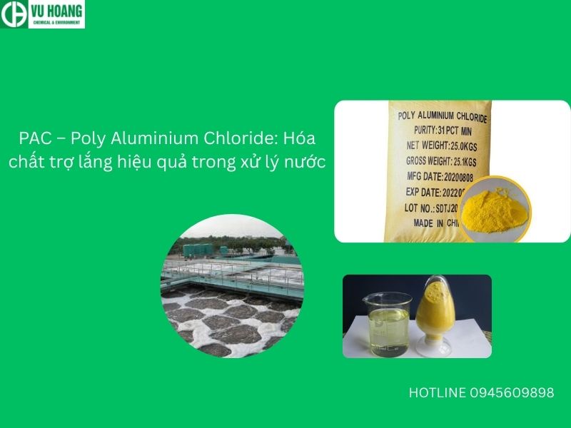 PAC – Poly Aluminium Chloride: Hóa chất trợ lắng hiệu quả trong xử lý ...
