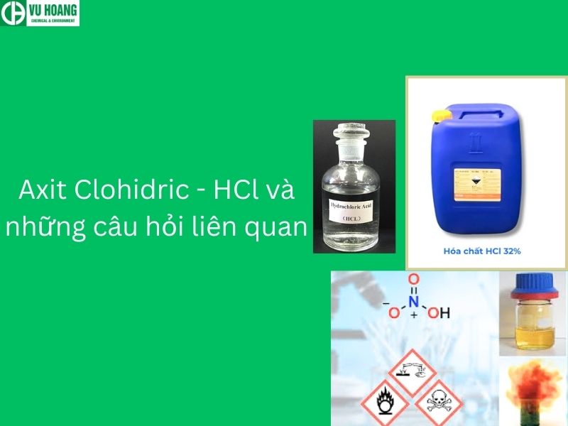 Axit Clohidric - HCl và những câu hỏi liên quan – Công ty TNHH Công ...