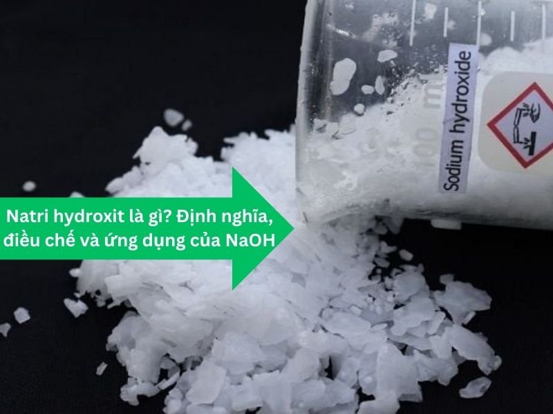 Natri hydroxit là gì? Định nghĩa, điều chế và ứng dụng của NaOH – Công ...
