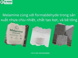 Melamine cùng với formaldehyde trong sản xuất nhựa chịu nhiệt, chất tạo ...